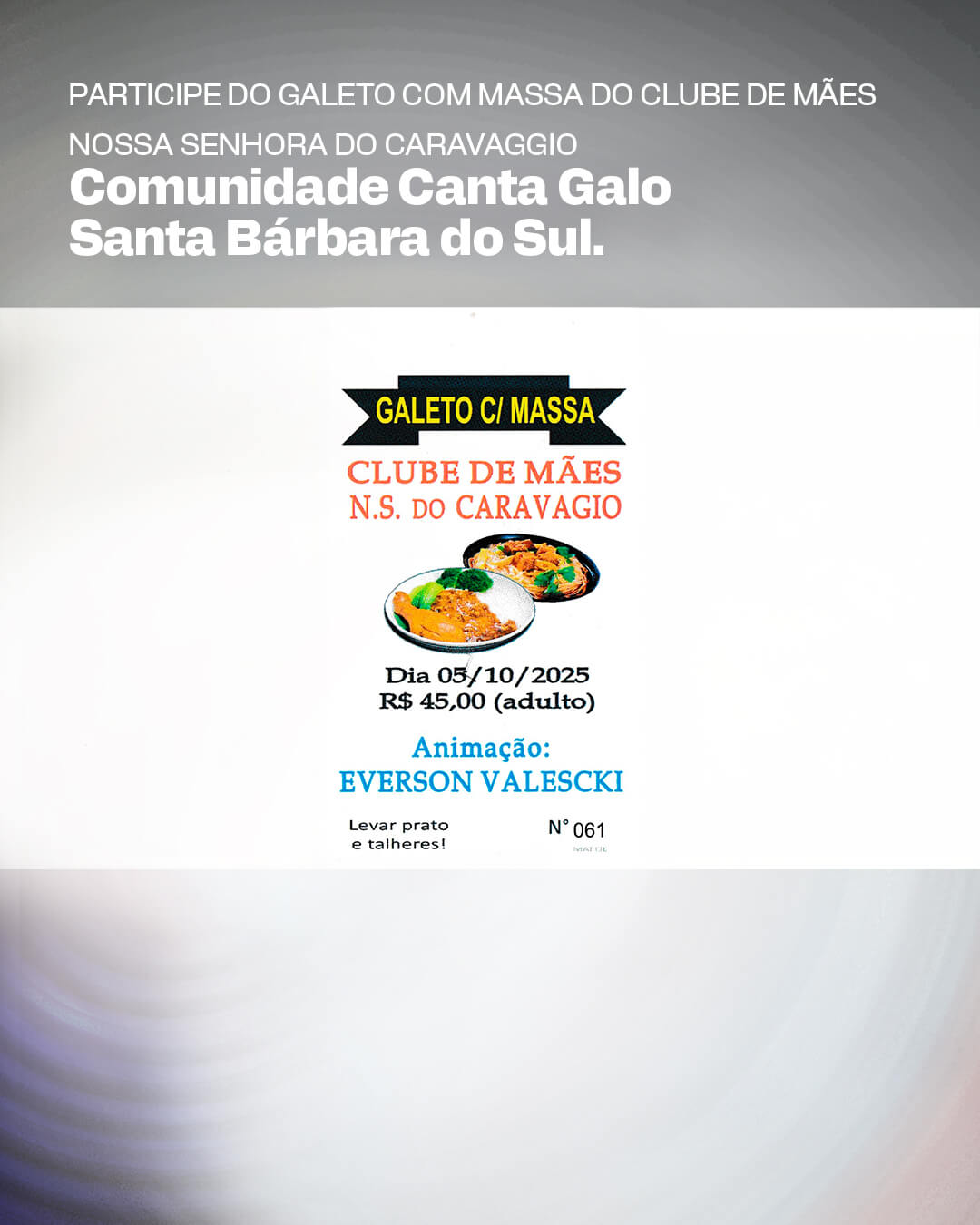 PARTICIPE DO GALETO COM MASSA DO CLUBE DE MÃES NOSSA SENHORA DO ...